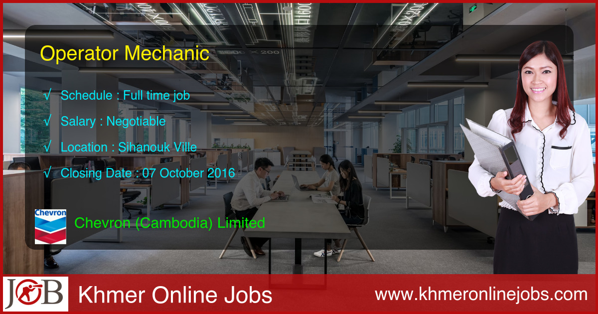 Operator Mechanic for Chevron (Cambodia) Limited