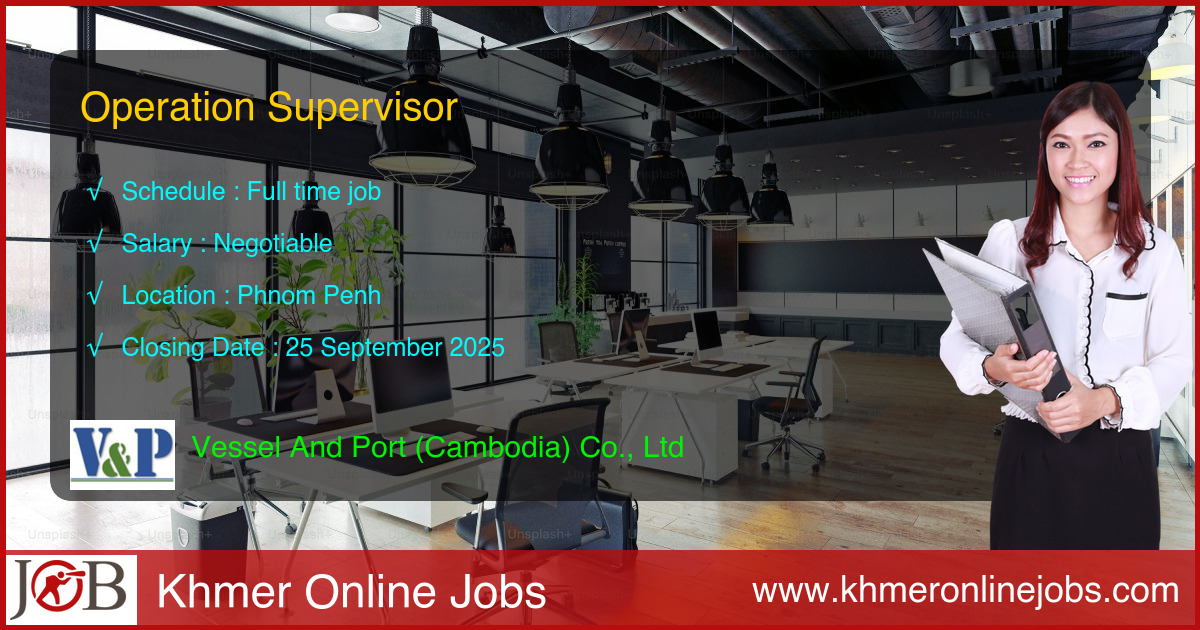 Operation Supervisor for Vessel And Port (Cambodia) Co., Ltd