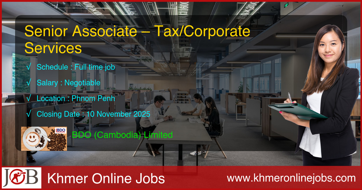 Senior Associate – Tax/Corporate Services for BDO (Cambodia) Limited