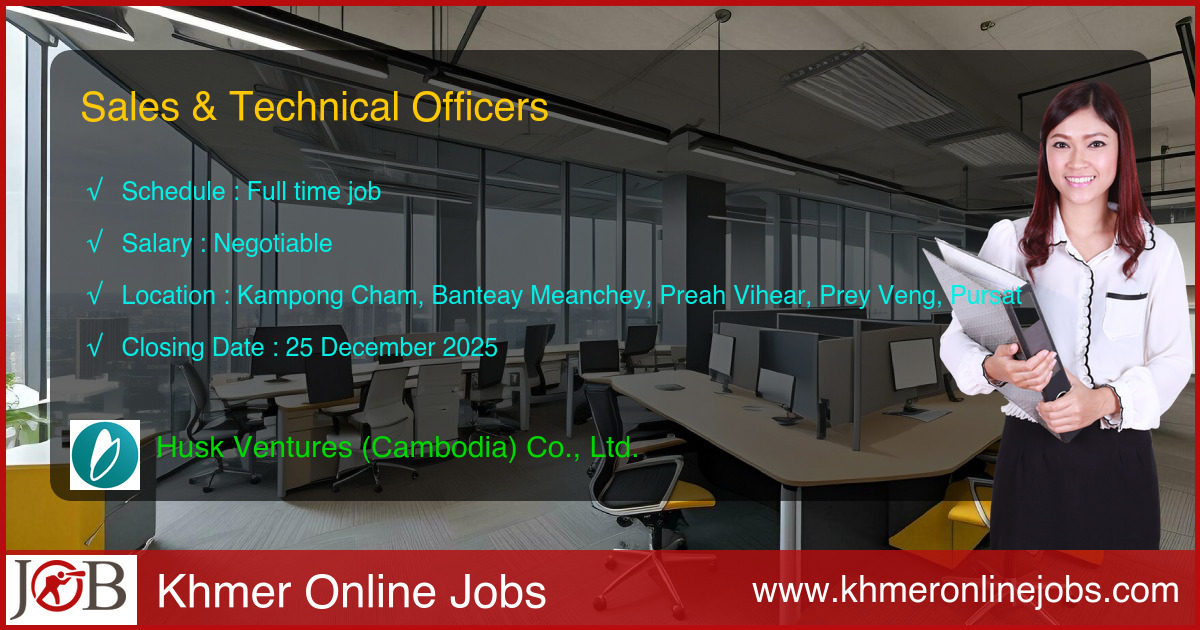 Sales & Technical Officers for Husk Ventures (Cambodia) Co., Ltd.