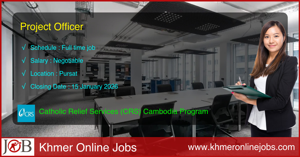 Project Officer for Catholic Relief Services (CRS) Cambodia Program