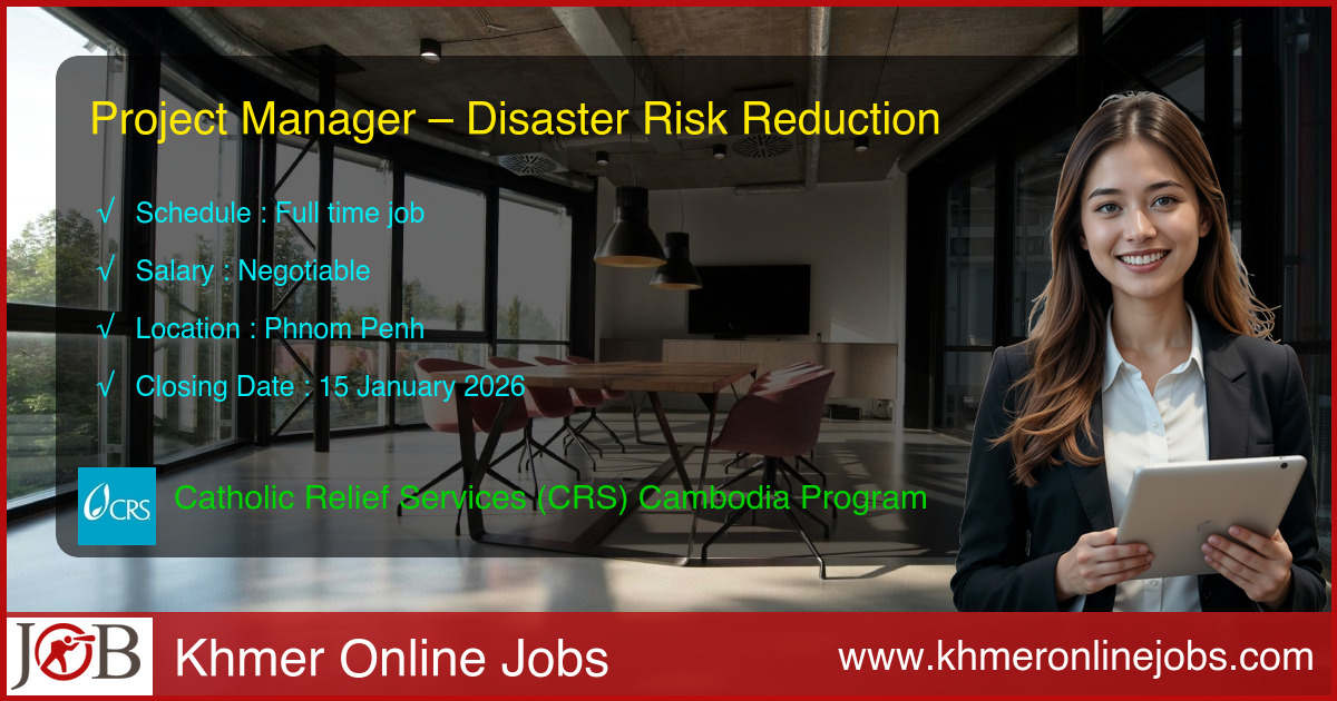 Project Manager – Disaster Risk Reduction for Catholic Relief Services ...