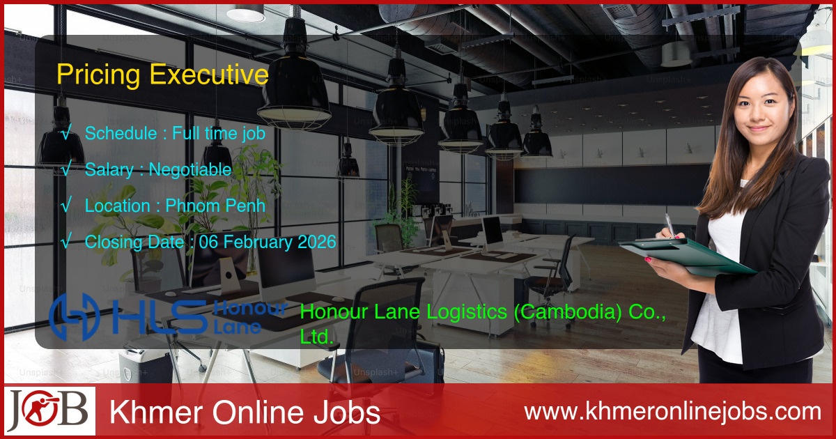 Pricing Executive for Honour Lane Logistics (Cambodia) Co., Ltd.