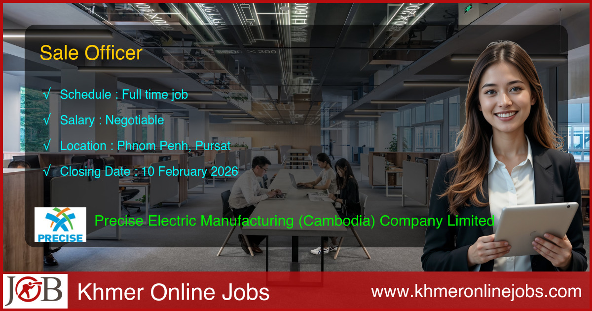 Sale Officer for Precise Electric Manufacturing (Cambodia) Company Limited