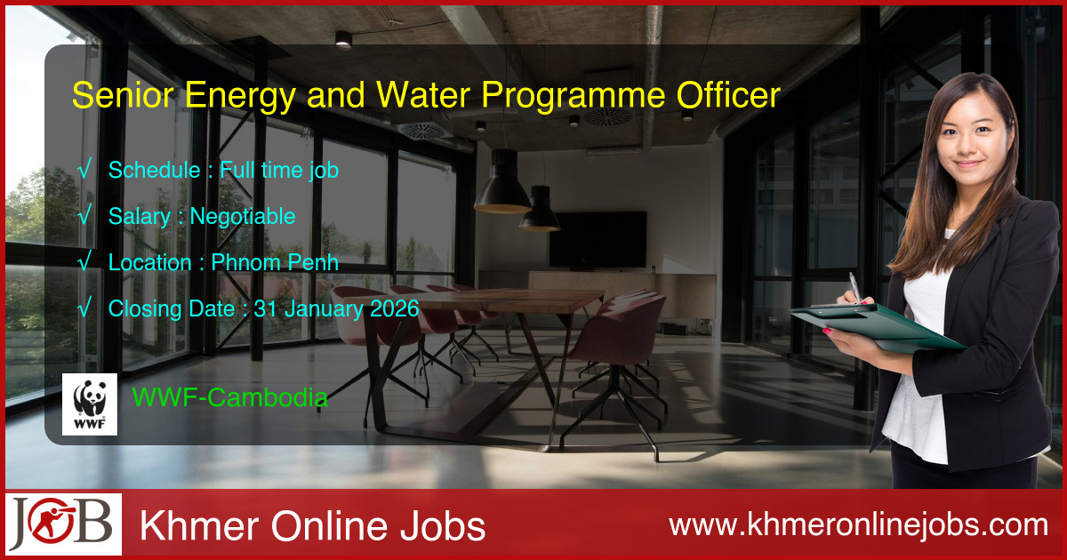 Senior Energy and Water Programme Officer for WWF-Cambodia