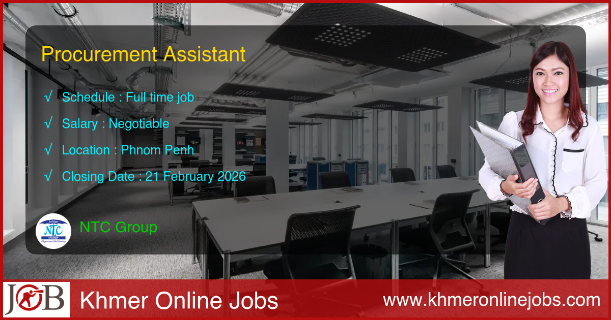 Procurement Assistant for NTC Group | Khmer Online Jobs