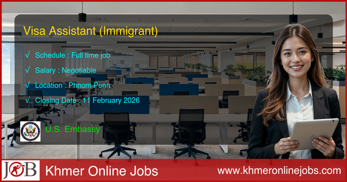Visa Assistant (Immigrant) for U.S. Embassy