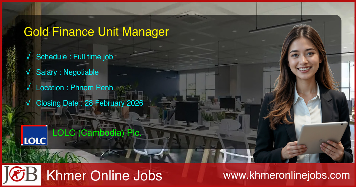 Gold Finance Unit Manager for LOLC (Cambodia) Plc.