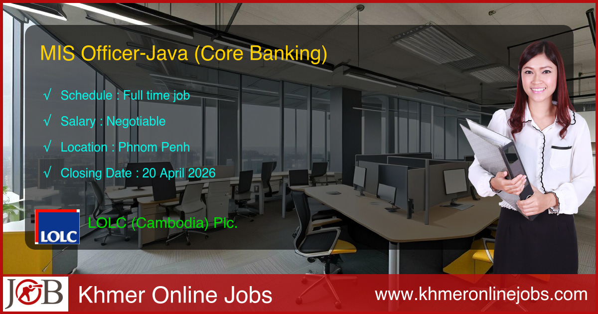 MIS Officer-Java (Core Banking) for LOLC (Cambodia) Plc.