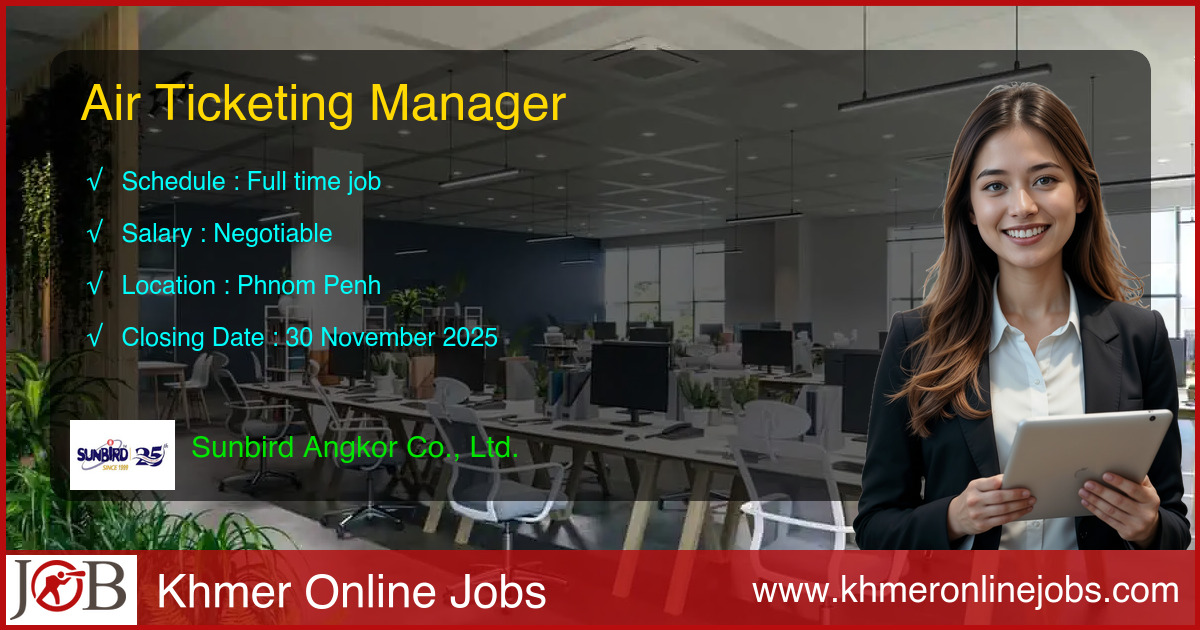 Air Ticketing Manager for Sunbird Angkor Co., Ltd.